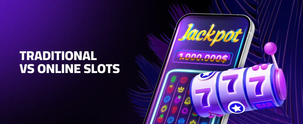 Key Differences Between Online vs Traditional Slots